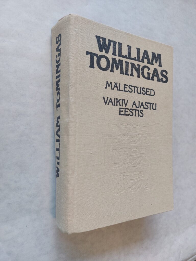 MÄLESTUSED. VAIKIV AJASTU EESTIS. WILLIAM TOMINGAS. 1992 ...