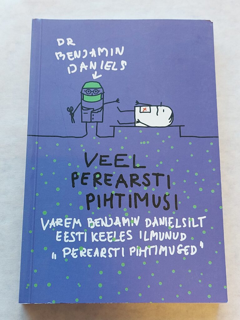 Veel perearsti pihtimusi. Dr Benjamin Daniels. 2015 - Raamaturinglus - Kasutatud raamatud