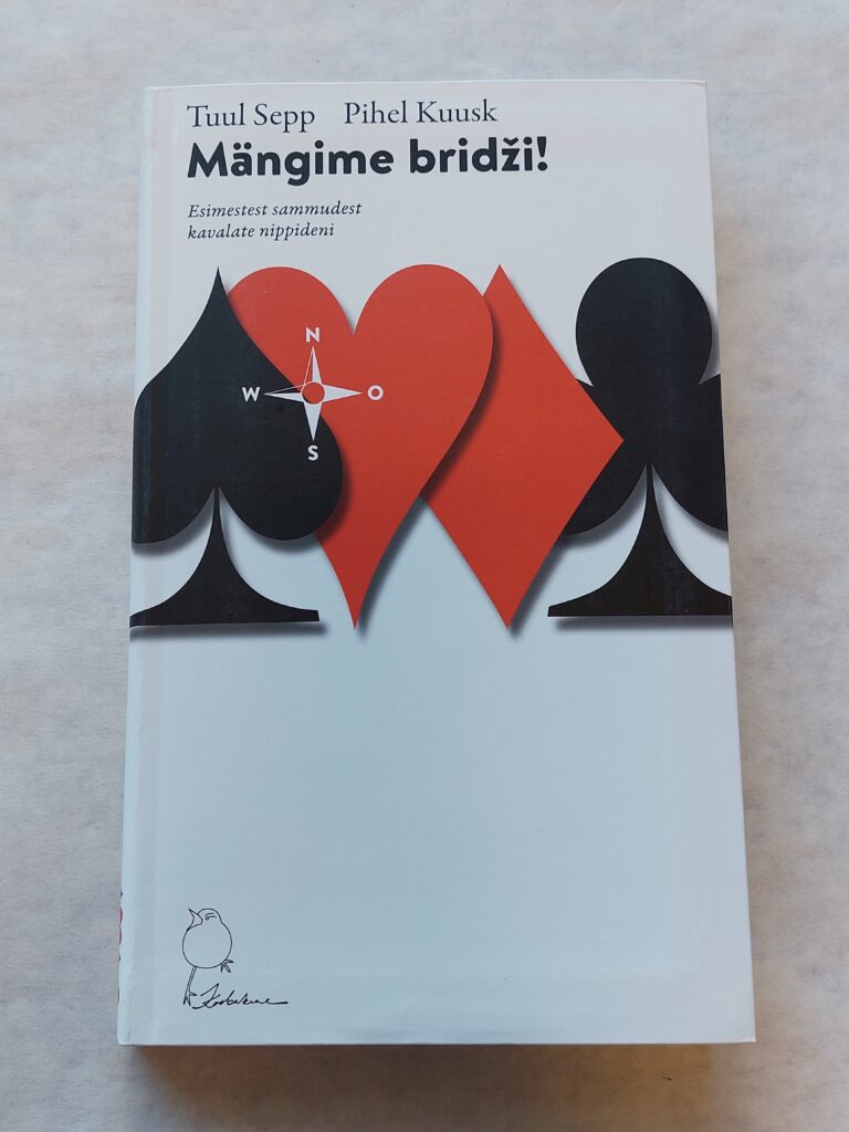 Mängime bridži! Esimestest sammudest kavalate nippideni. Tuul Sepp ...