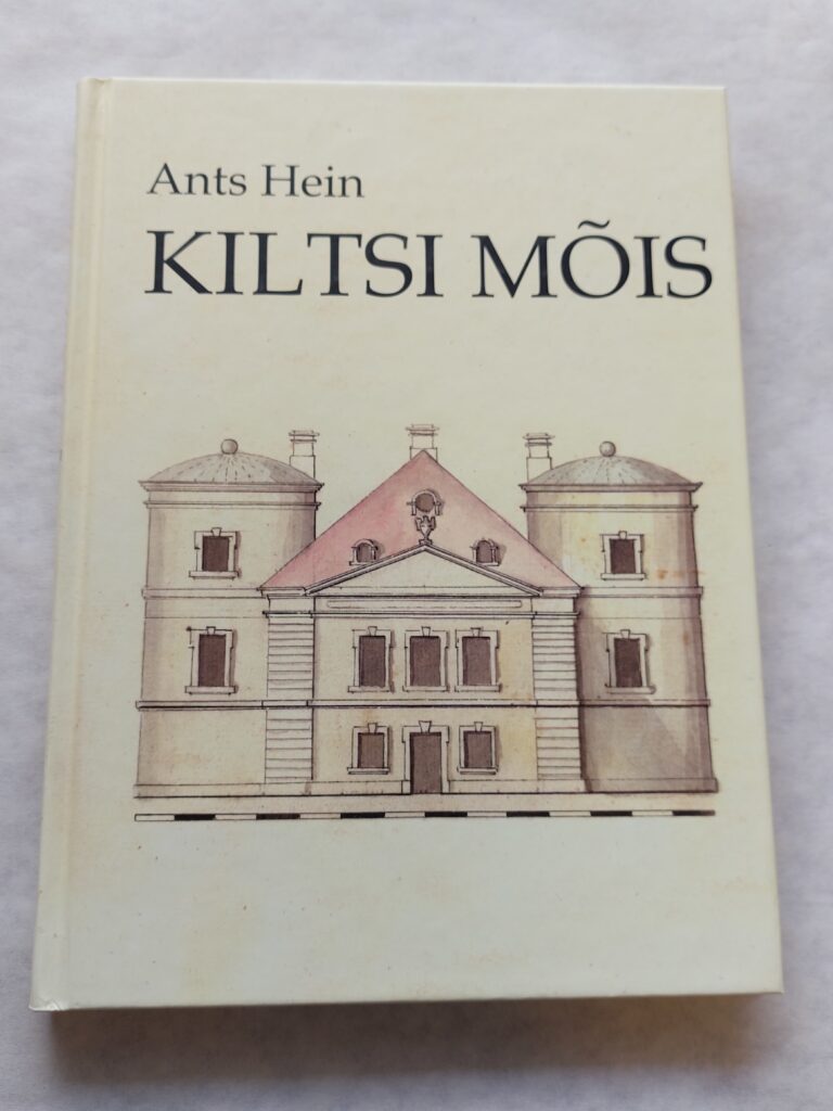 Kiltsi mõis. Ants Hein. 2011 - Raamaturinglus - Kasutatud raamatud