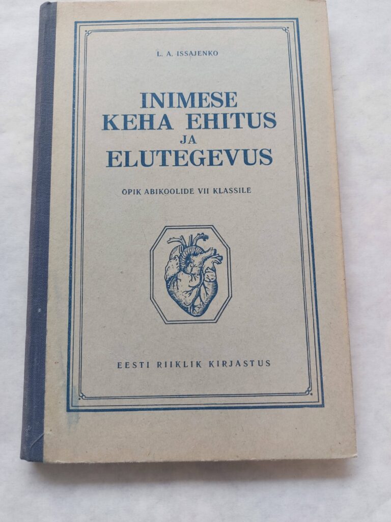 Inimese keha ehitus ja elutegevus. L. A. Issajenko. 1953 ...