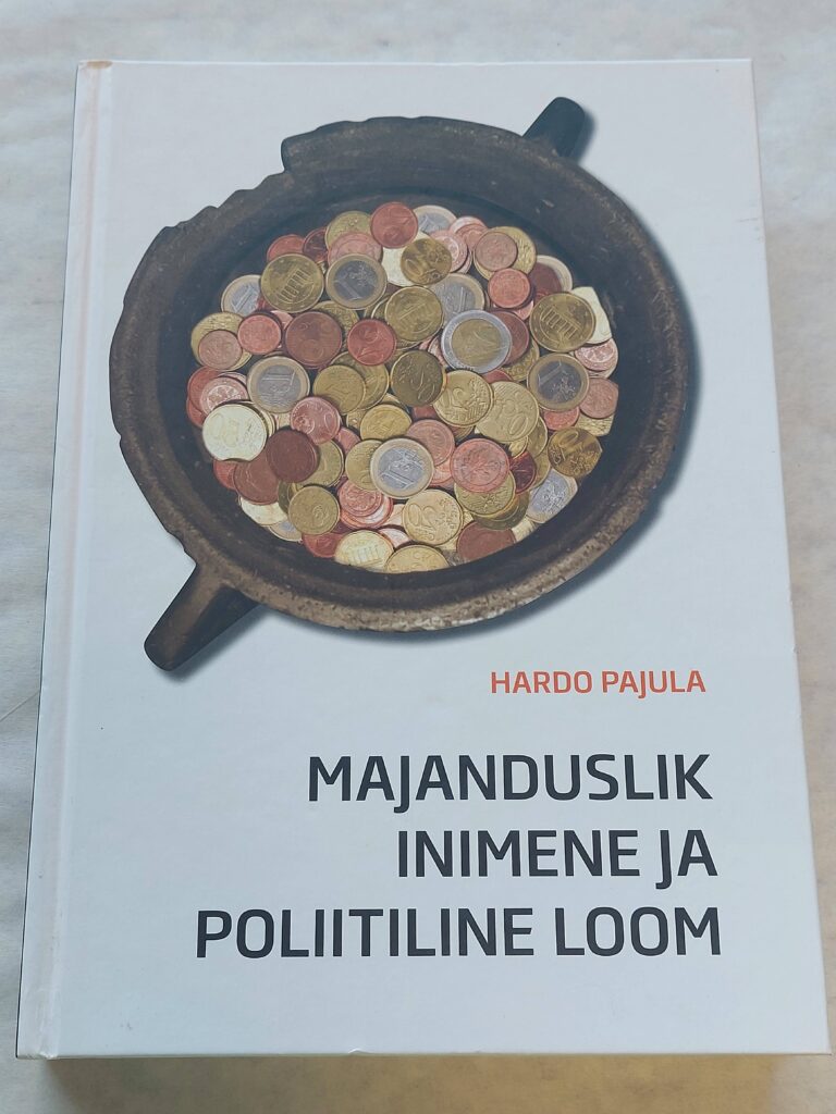 Majanduslik inimene ja poliitiline loom. Hardo Pajula. 2014 ...