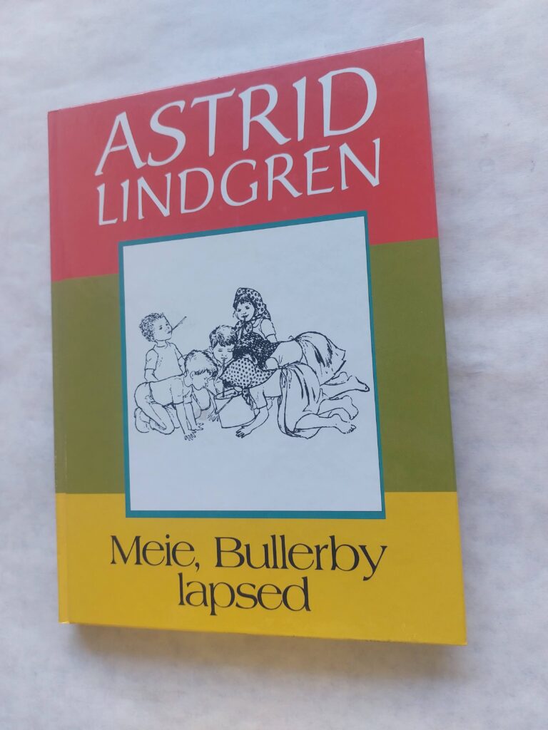 Meie, Bullerby lapsed. Astrid Lindgren. 2000 - Raamaturinglus ...