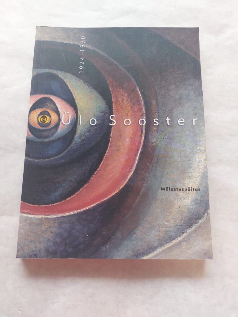 Ülo Sooster 1924 - 1970. Mälestusnäitus. Kataloog. 2001 ...