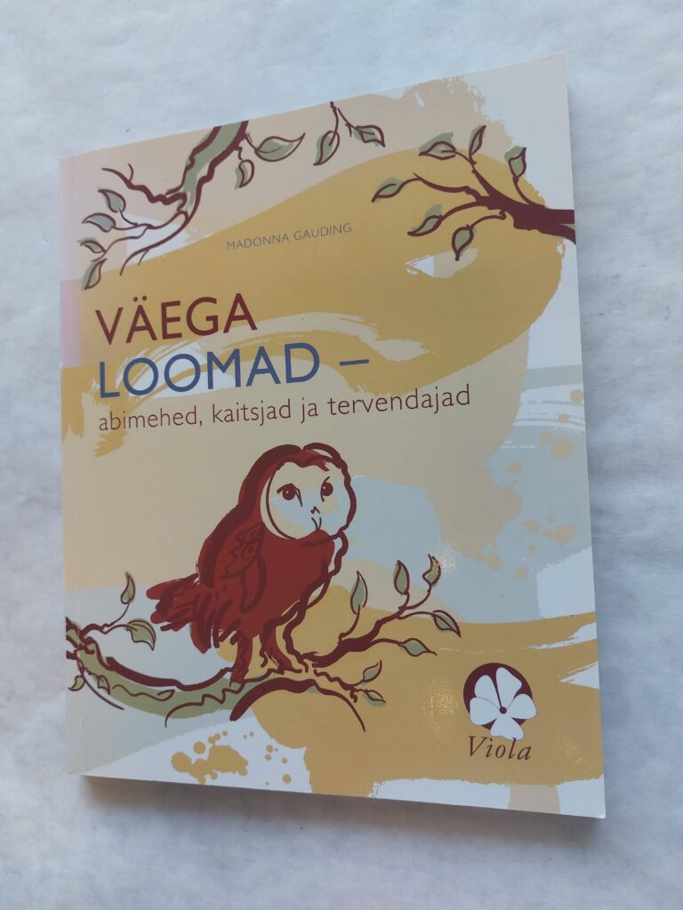 Väega loomad - abimehed, kaitsjad ja tervendajad. Madonna Gauding. 2006 ...