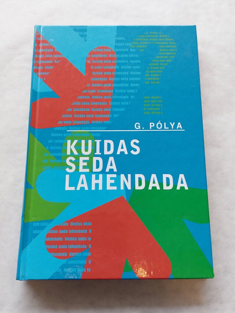 Kuidas seda lahendada. György Polya. 2001 - Raamaturinglus - Kasutatud raamatud