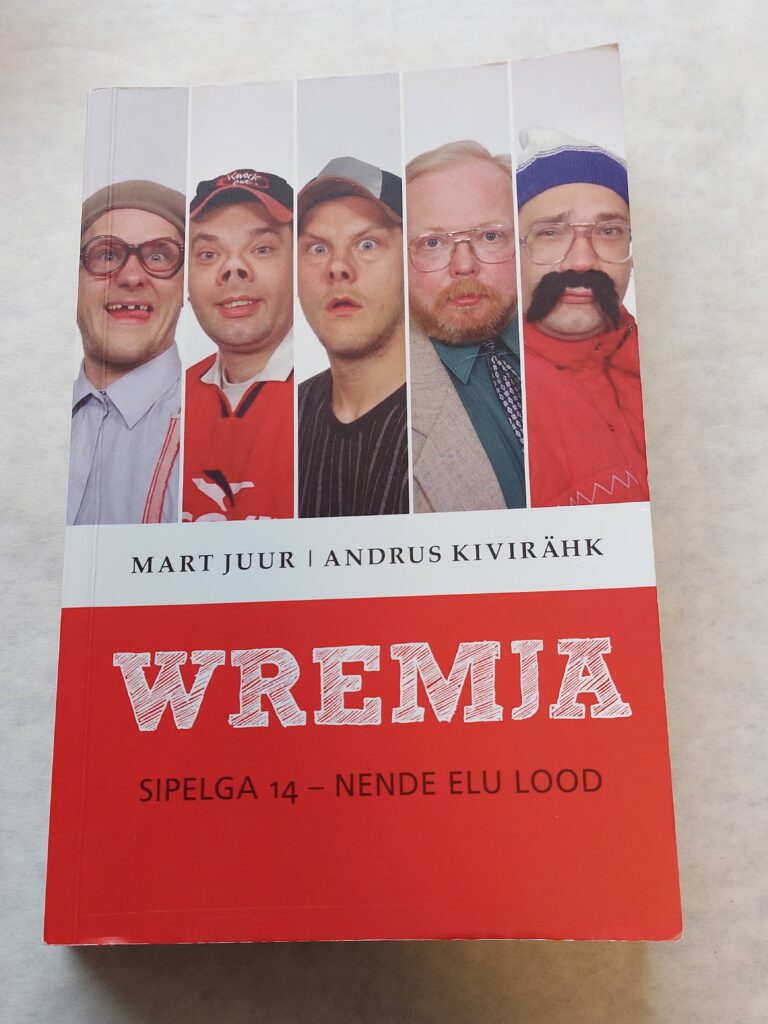 Wremja. Sipelga 14 - nende elu lood. Andrus Kivirähk, Mart Juur. 2017 ...