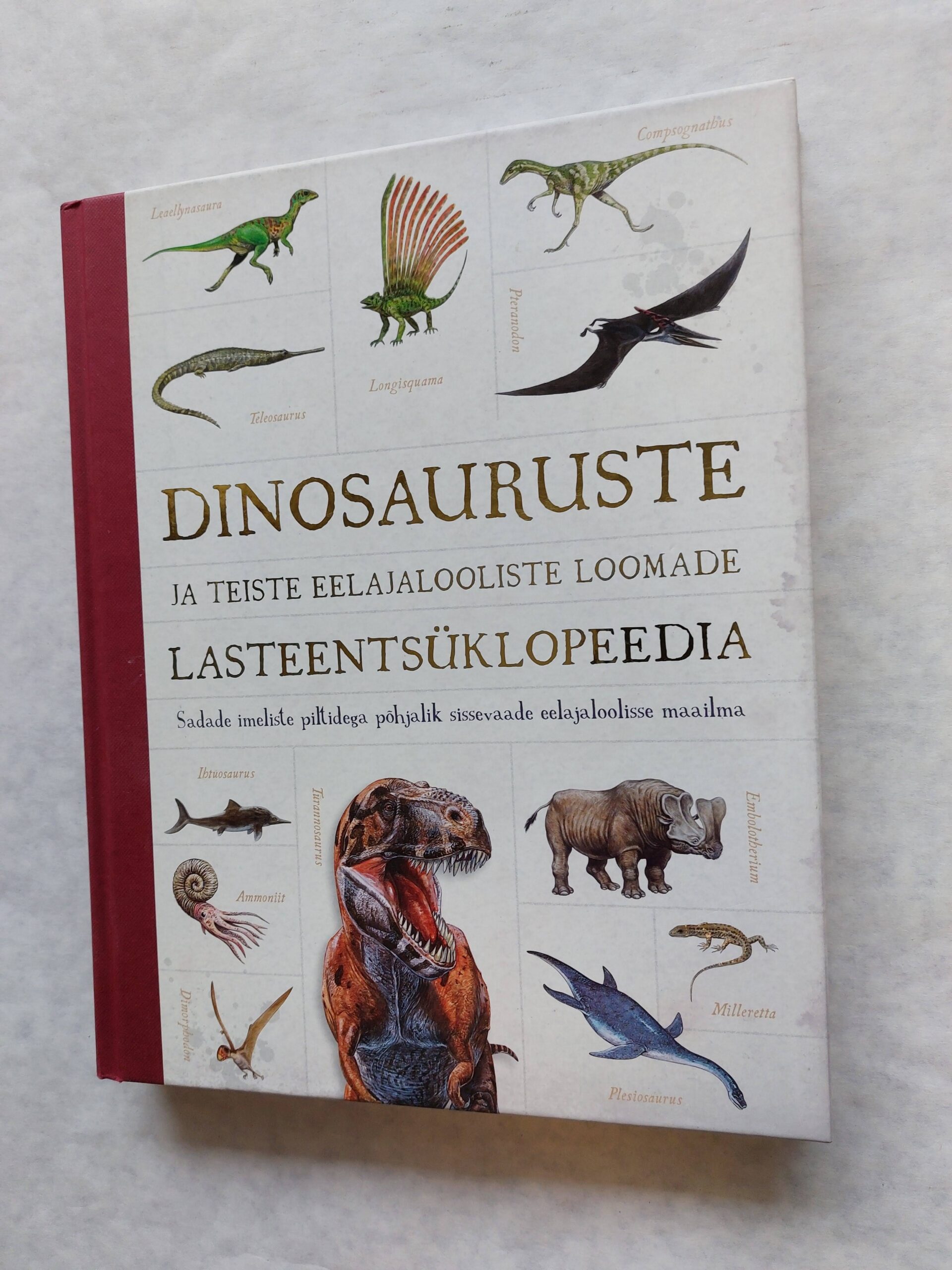 Dinosauruste ja teiste eelajalooliste loomade lasteentsüklopeedia. 2015 ...