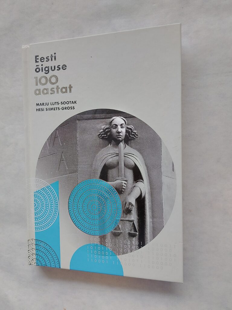 Eesti õiguse 100 aastat. Marju Luts-Sootak; Hesi Siimets-Gross ...