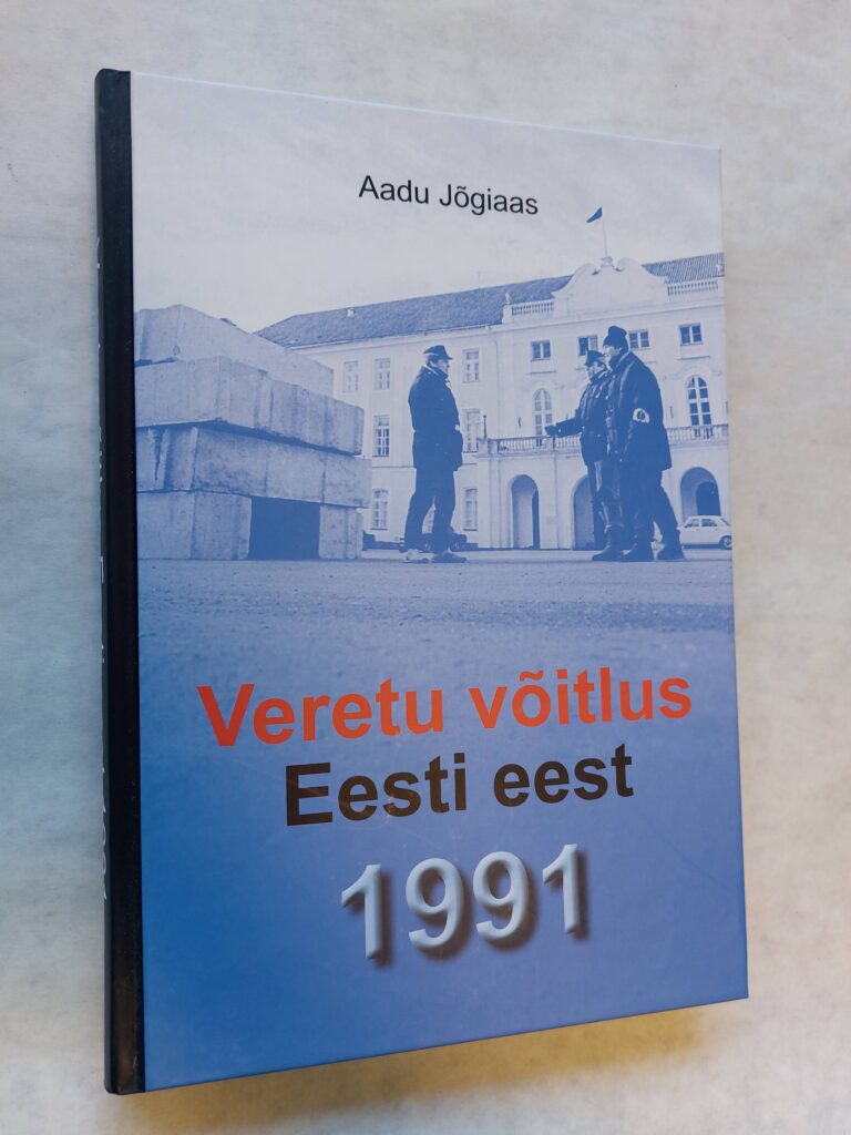 Veretu võitlus Eesti eest 1991. Aadu Jõgiaas. 2016 - Raamaturinglus - Kasutatud raamatud