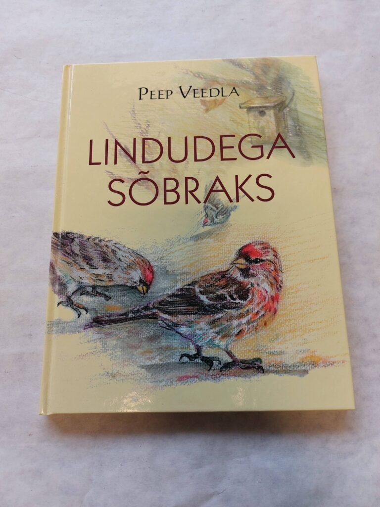 Lindudega sõbraks. Peep Veedla. 2008 - Raamaturinglus - Kasutatud ...
