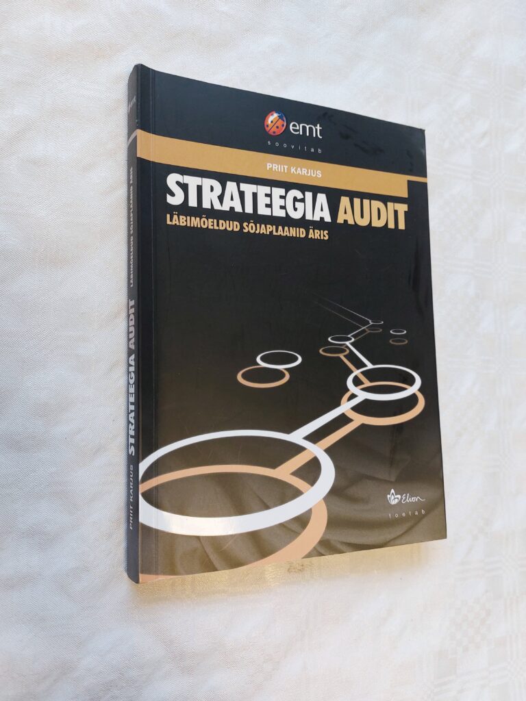 Strateegia audit. Läbimõeldud sõjaplaanid äris. Priit Karjus. 2003 ...