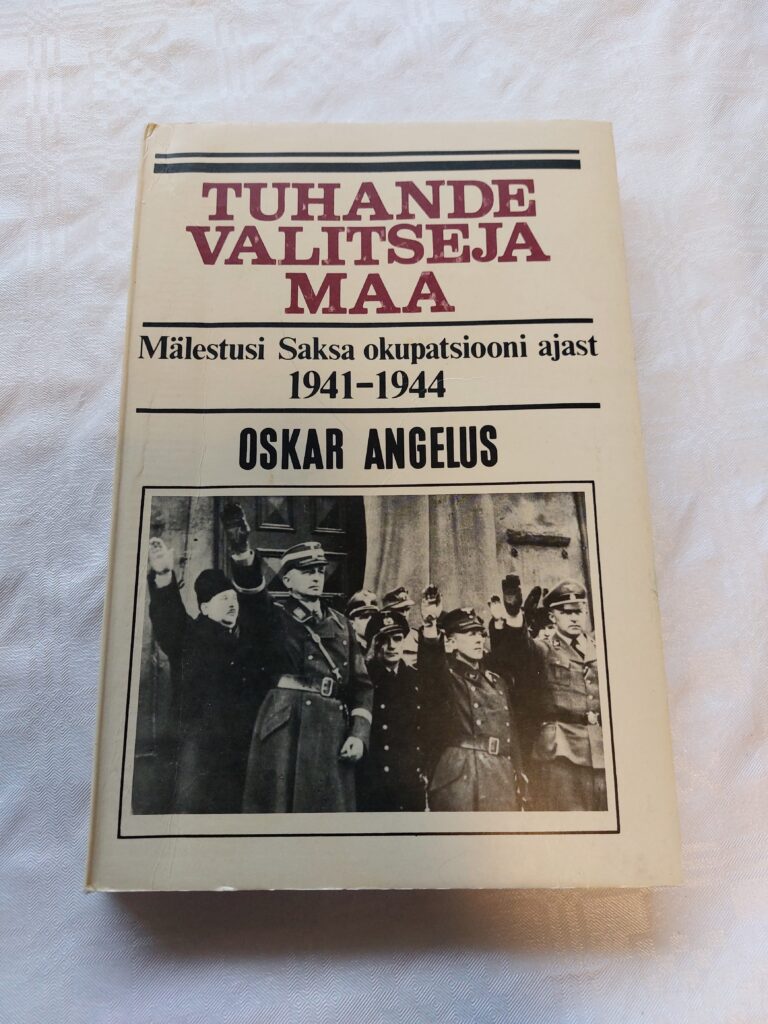 Tuhande valitseja maa. Mälestusi Saksa okupatsiooni ajast 1941-1944 ...