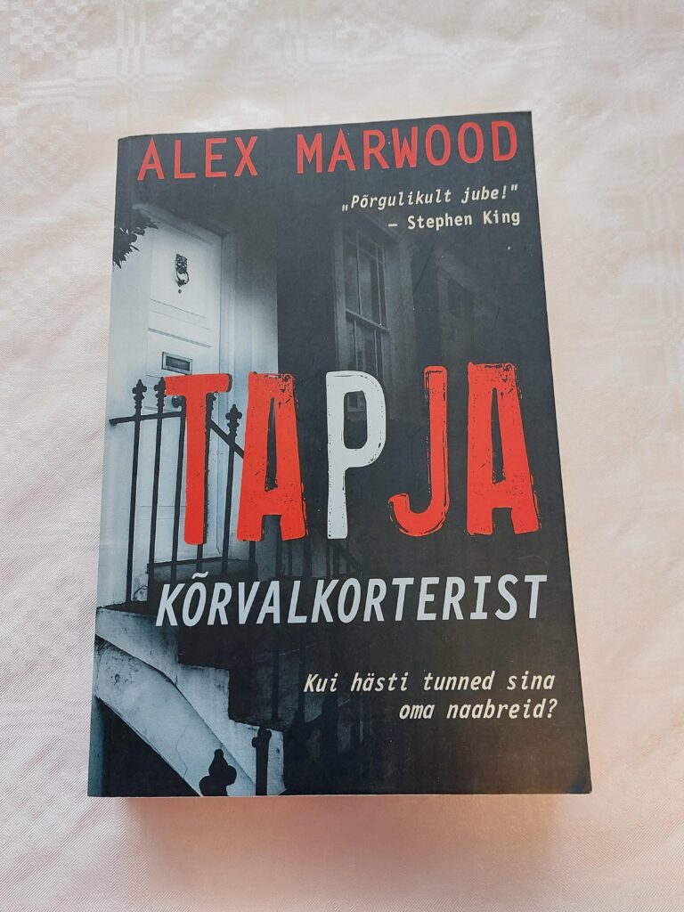 Tapja kõrvalkorterist. Alex Marwood. 2015 - Raamaturinglus - Kasutatud ...