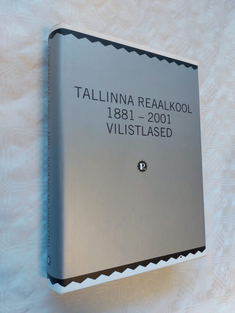 Tallinna reaalkool 1881-2001 vilistlased. 2002 - Raamaturinglus ...