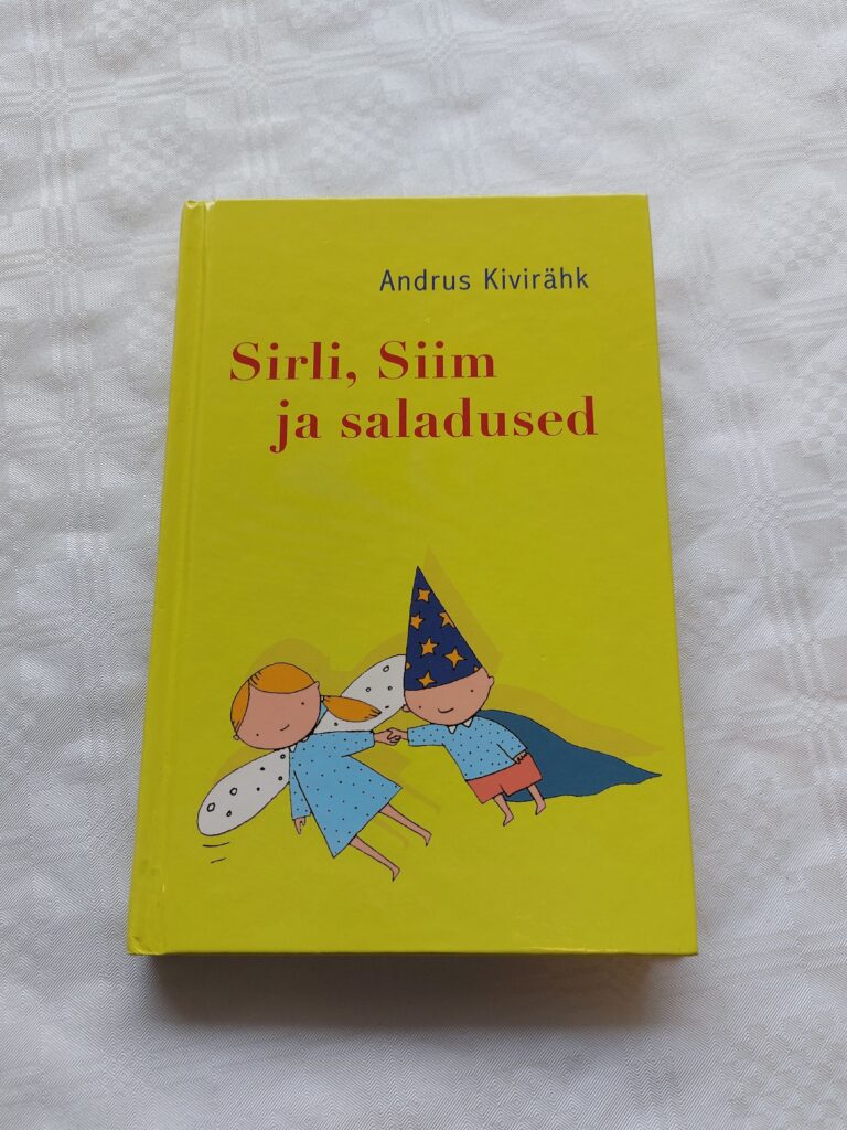 Sirli, Siim ja saladused. Andrus Kivirähk. 2015 - Raamaturinglus ...