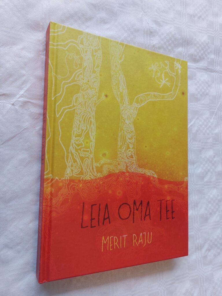 Leia oma tee. Merit Raju. 2011 - Raamaturinglus - Kasutatud raamatud