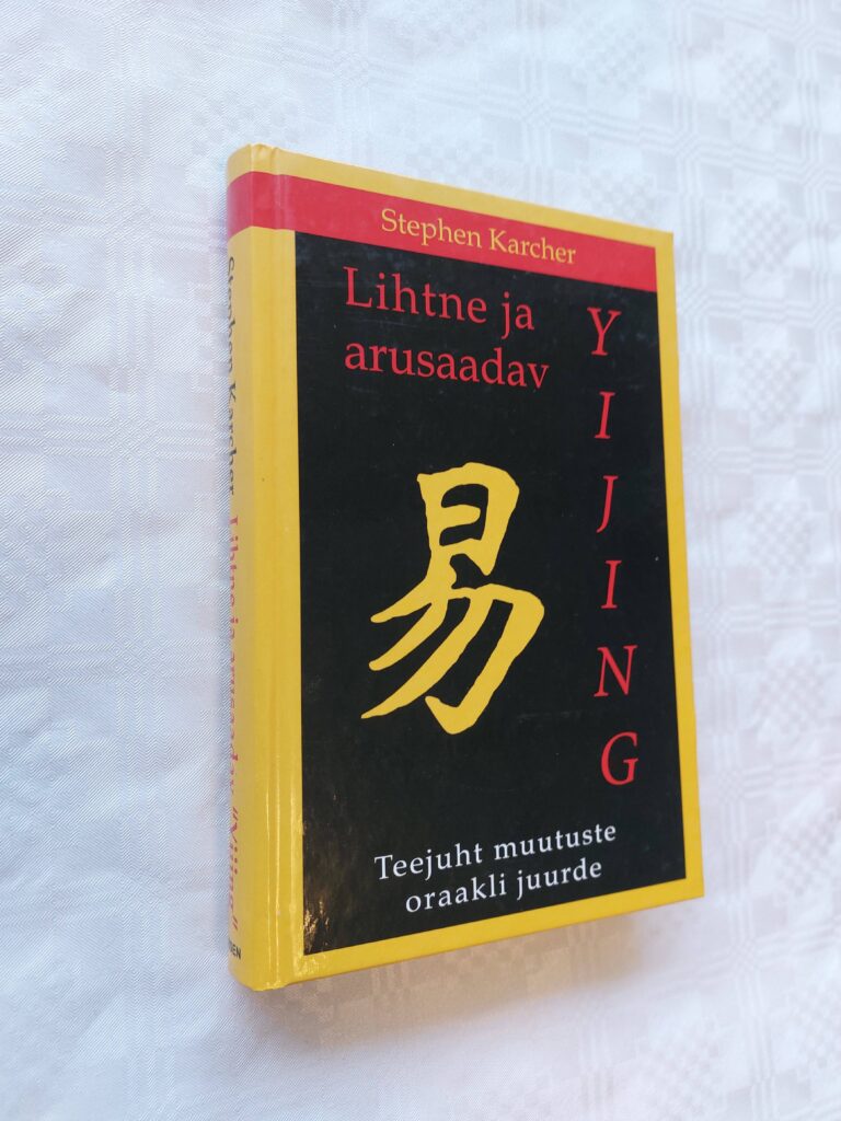 Lihtne ja arusaadav "Yijing". Stephen Karcher. 2005 - Raamaturinglus ...