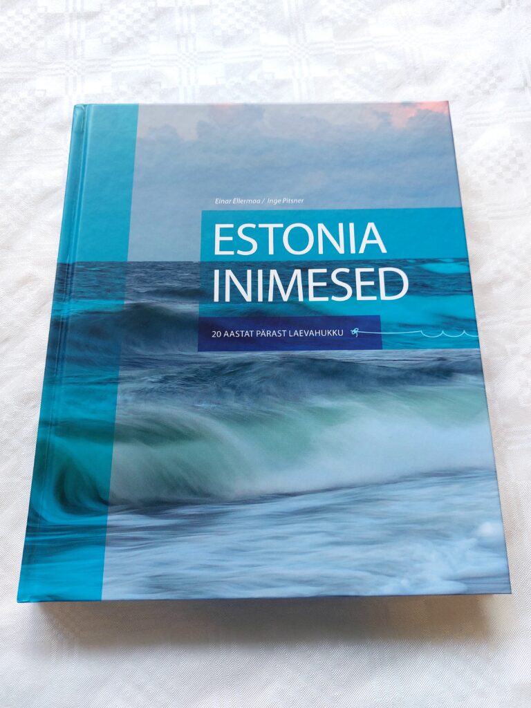 Estonia inimesed. 20 aastat pärast laevahukku. Einar Ellermaa, Inge ...