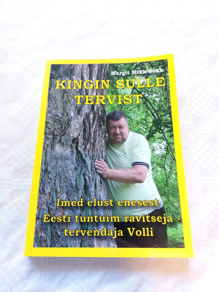 Kingin sulle tervist. Imed elust enesest. Eesti tuntuim ravitseja ja ...