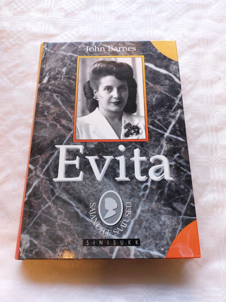 Esimene daam Evita. Eva Peróni elulugu. John Barnes. 1997 ...