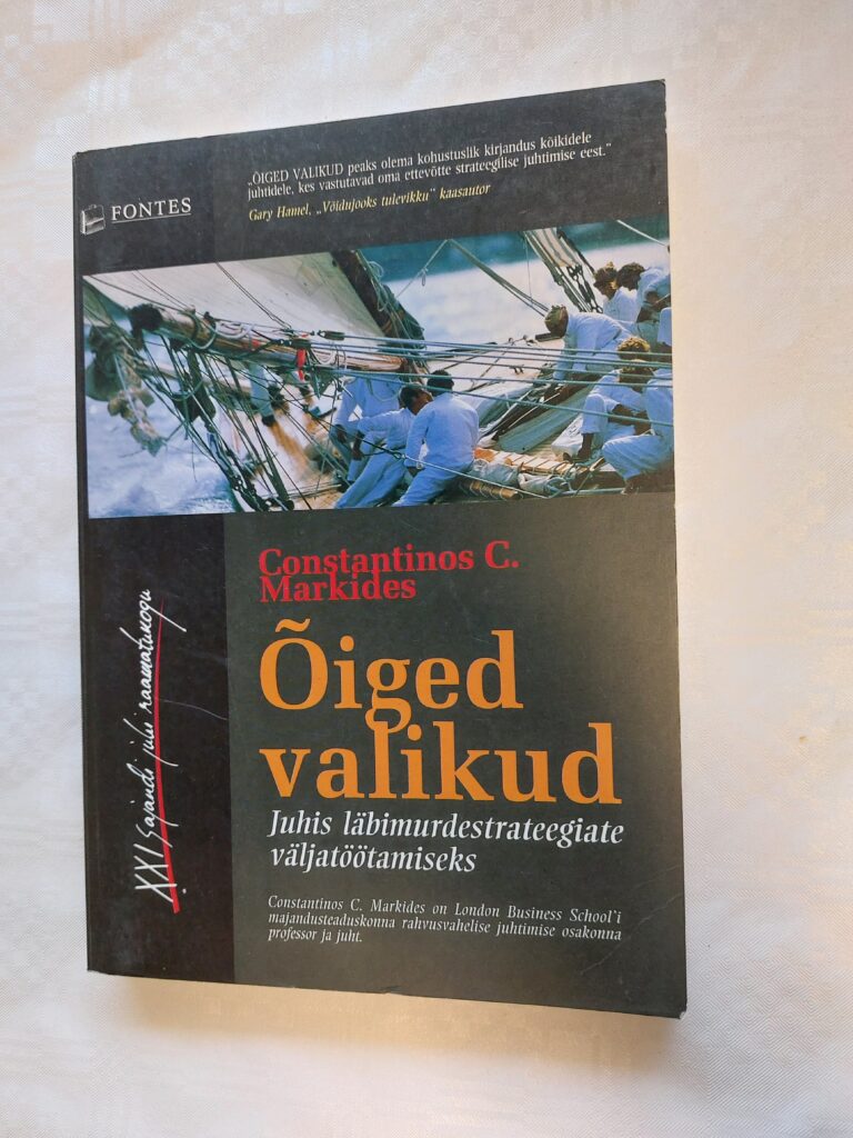 Õiged valikud. Constantinos C. Markides. 2000 - Raamaturinglus ...