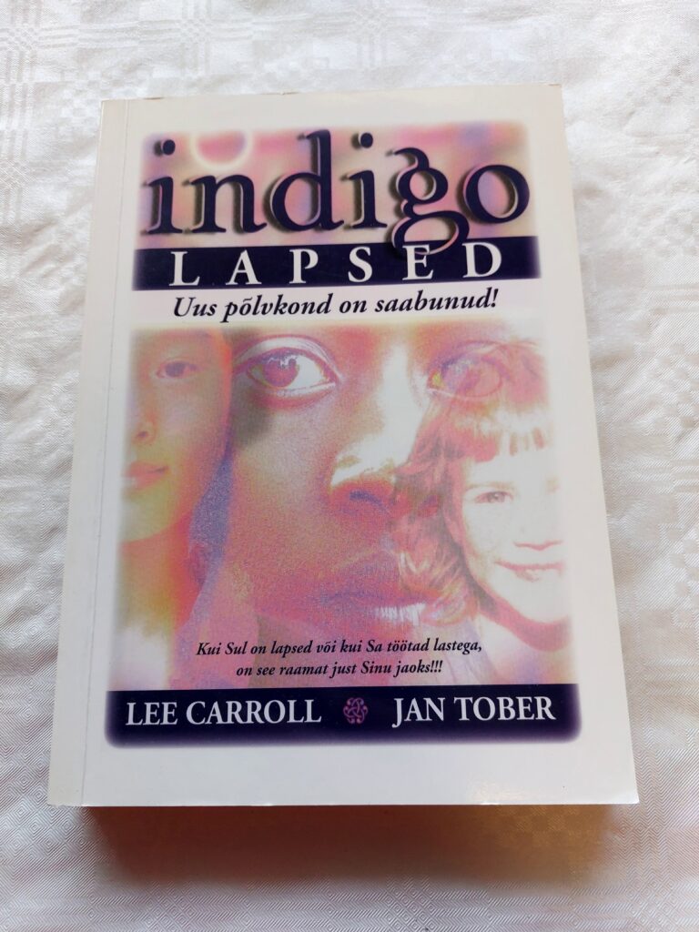 Indigolapsed. Uus põlvkond on saabunud. Lee Carroll, Jan Tober. 2005 ...