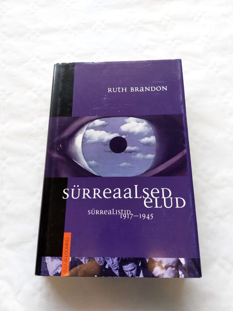 Sürreaalsed elud. Sürrealistid 1917-1945. 2002 - Raamaturinglus ...