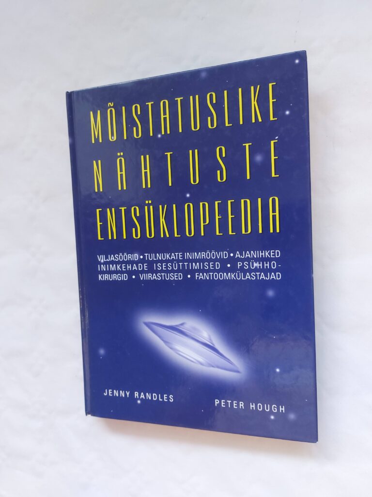 Mõistatuslike nähuste entsüklopeedia. Jenny Randles; Peter Hough. 1998 ...