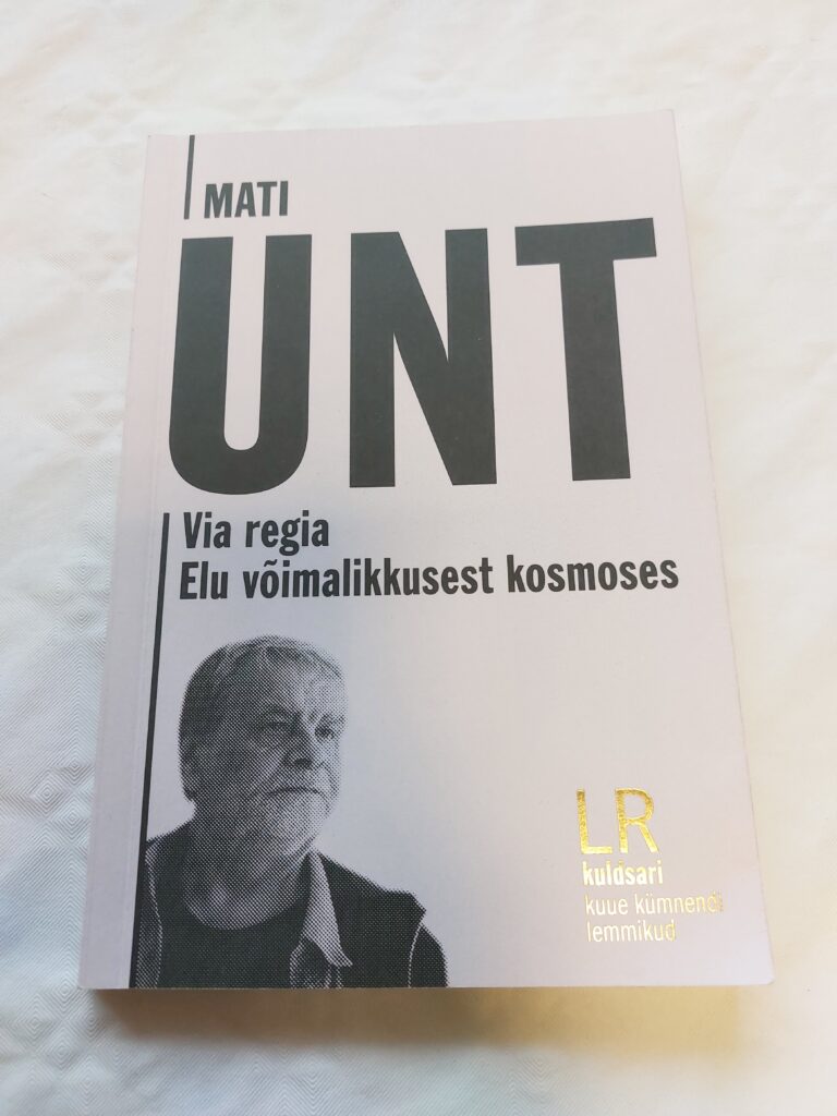 Via Regia. Elu võimalikkusest kosmoses. Mati Unt. 2024 - Raamaturinglus ...