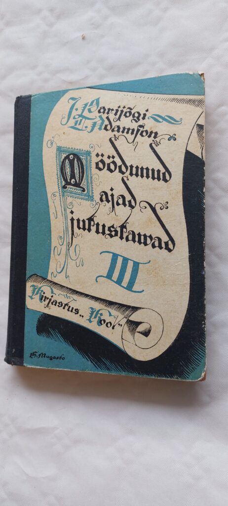 Möödunud ajad jutustavad III. J. Parijõgi, T. Algma. 1937 ...