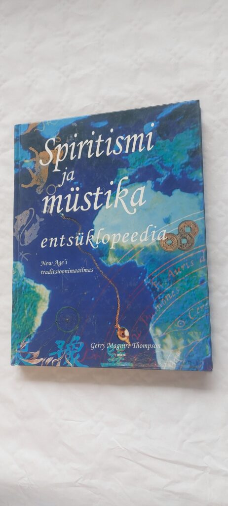 Spiritismi ja müstika entsüklopeedia. Gerry Maguire Thompson. 2000 ...